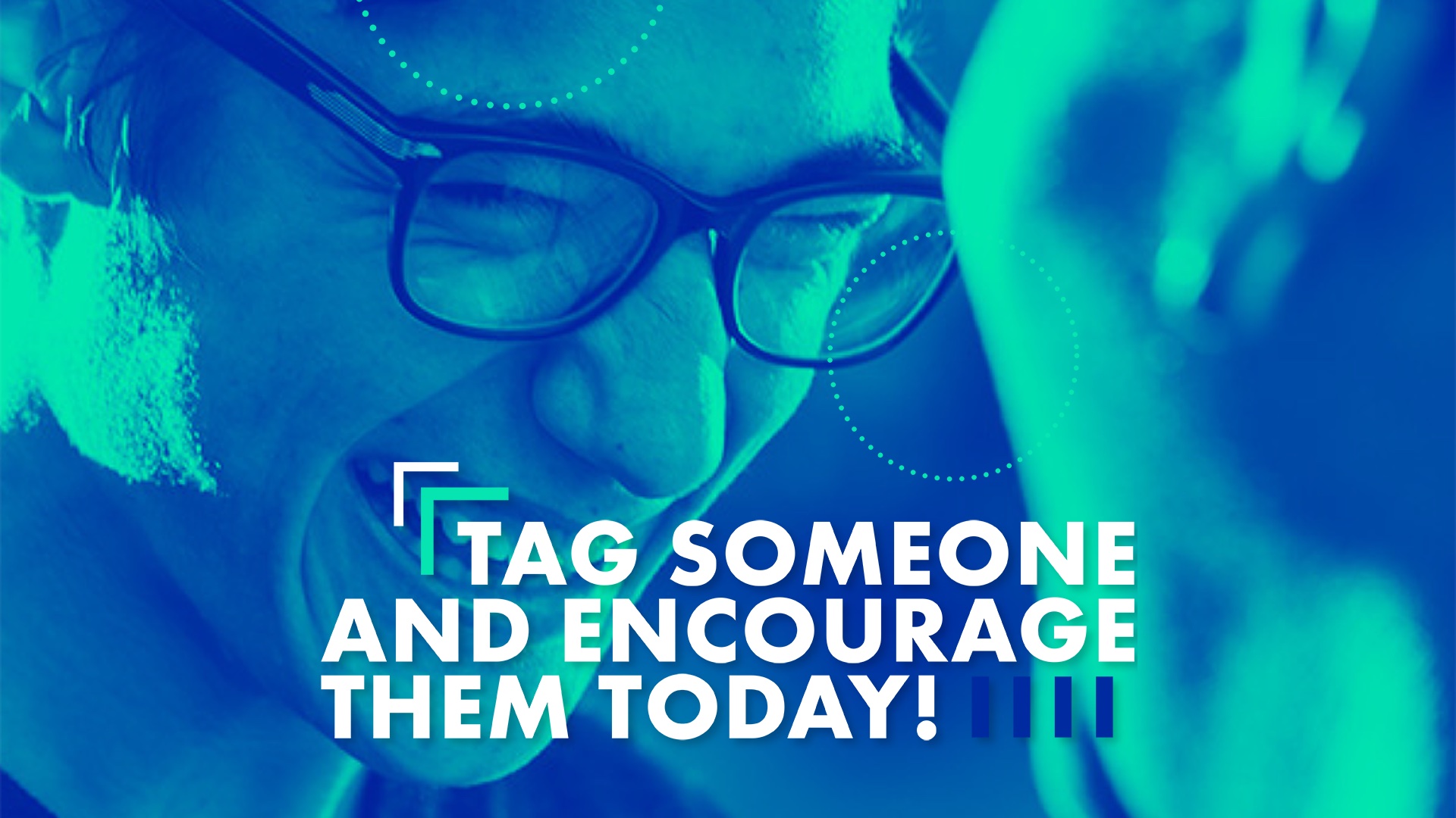 Social Media: Tag Someone And Encourage Them Today - Church Visuals