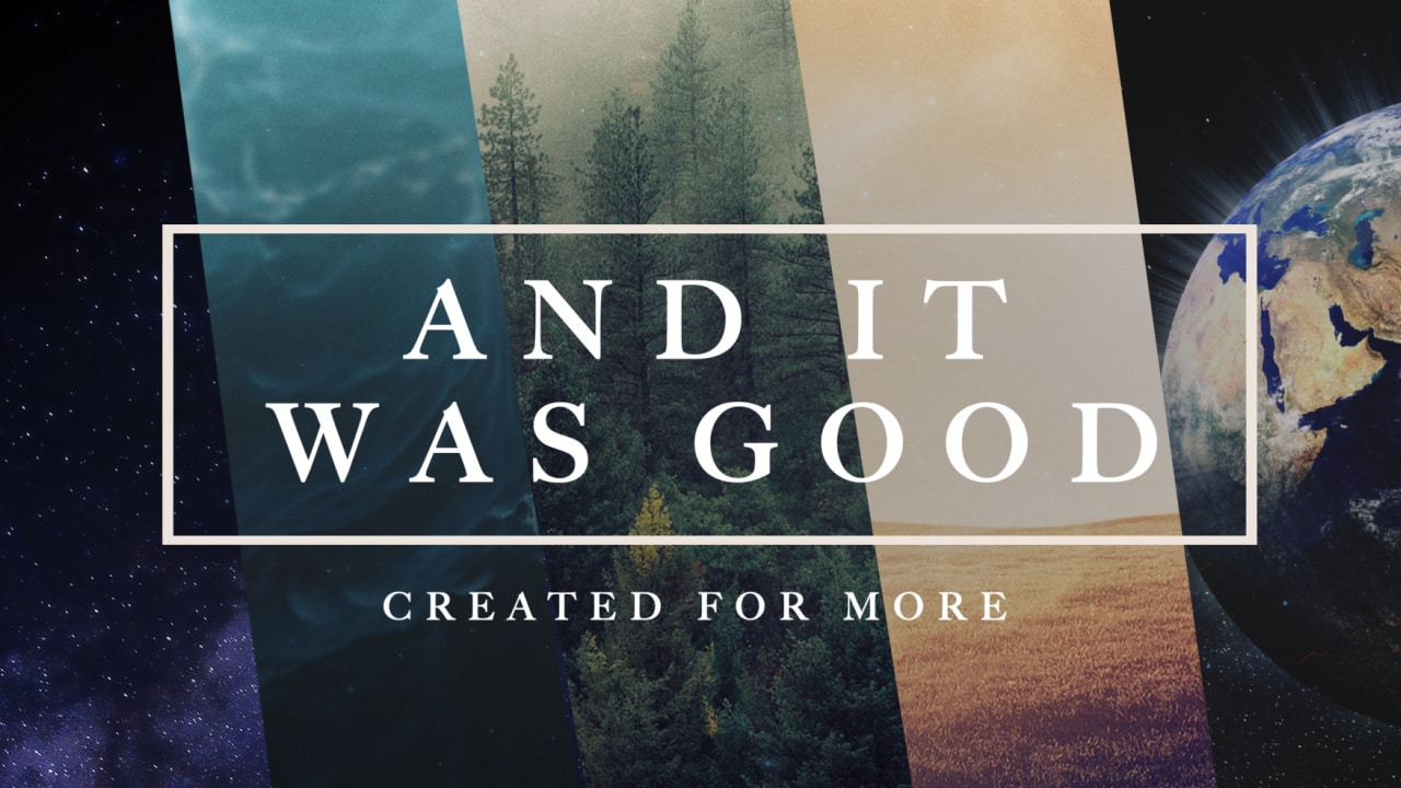 Sermon Series: And It Was Good - Church Visuals