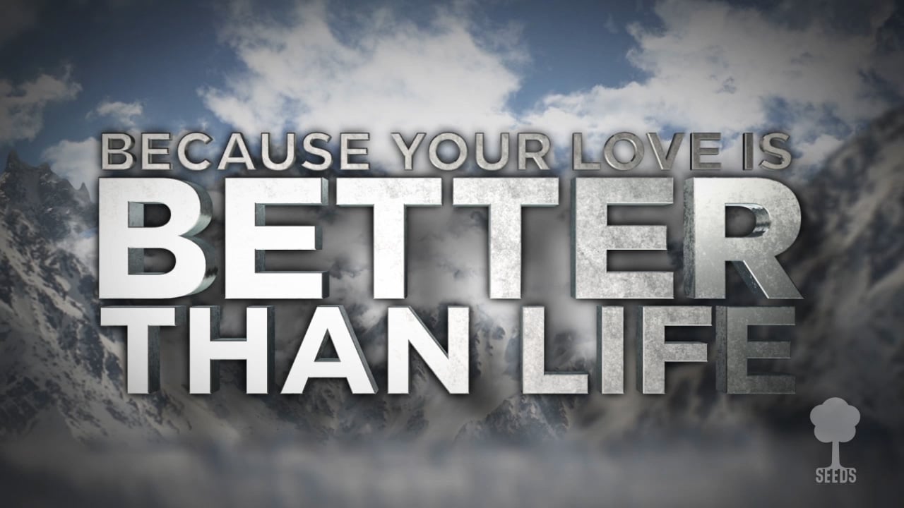 Worship Video: Better Than Life - Church Visuals