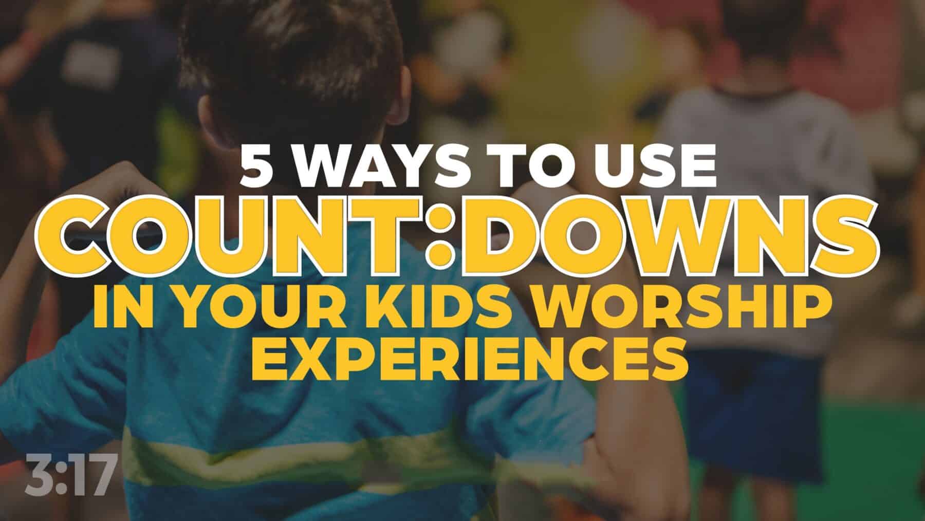 5 Ways to Use Countdowns in your Kids Worship Experiences - Church Visuals