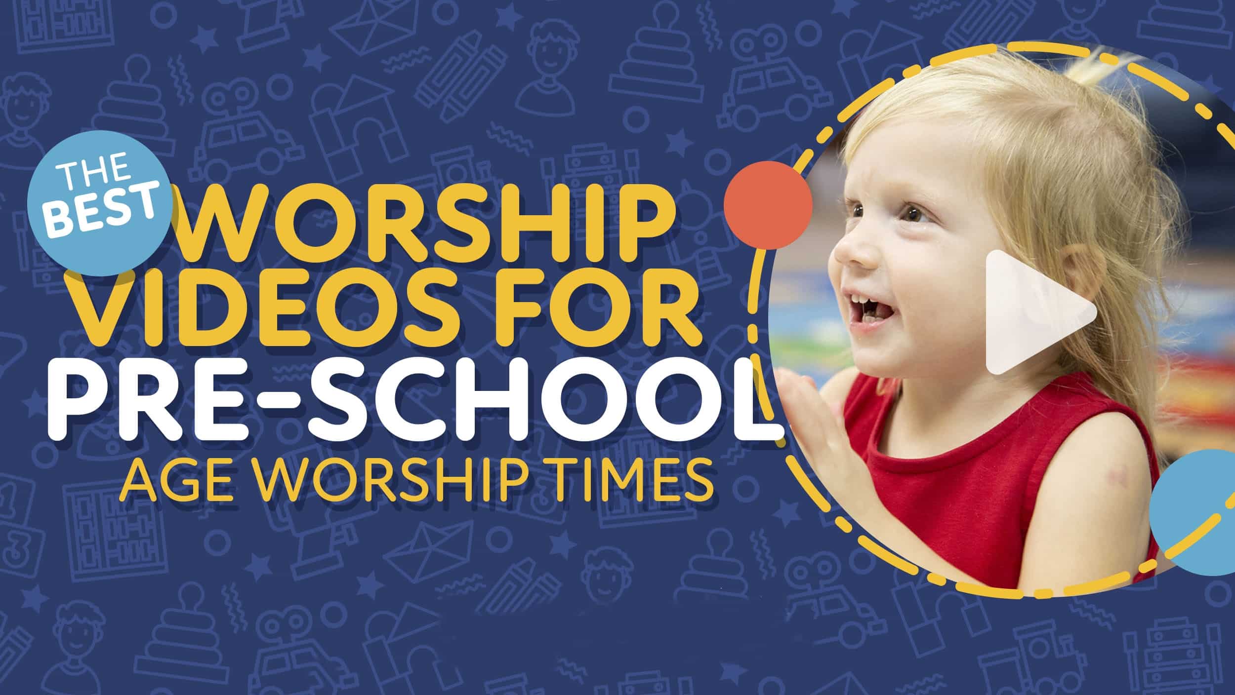 Best Worship Videos For Pre-School Age Worship Times - Church Visuals