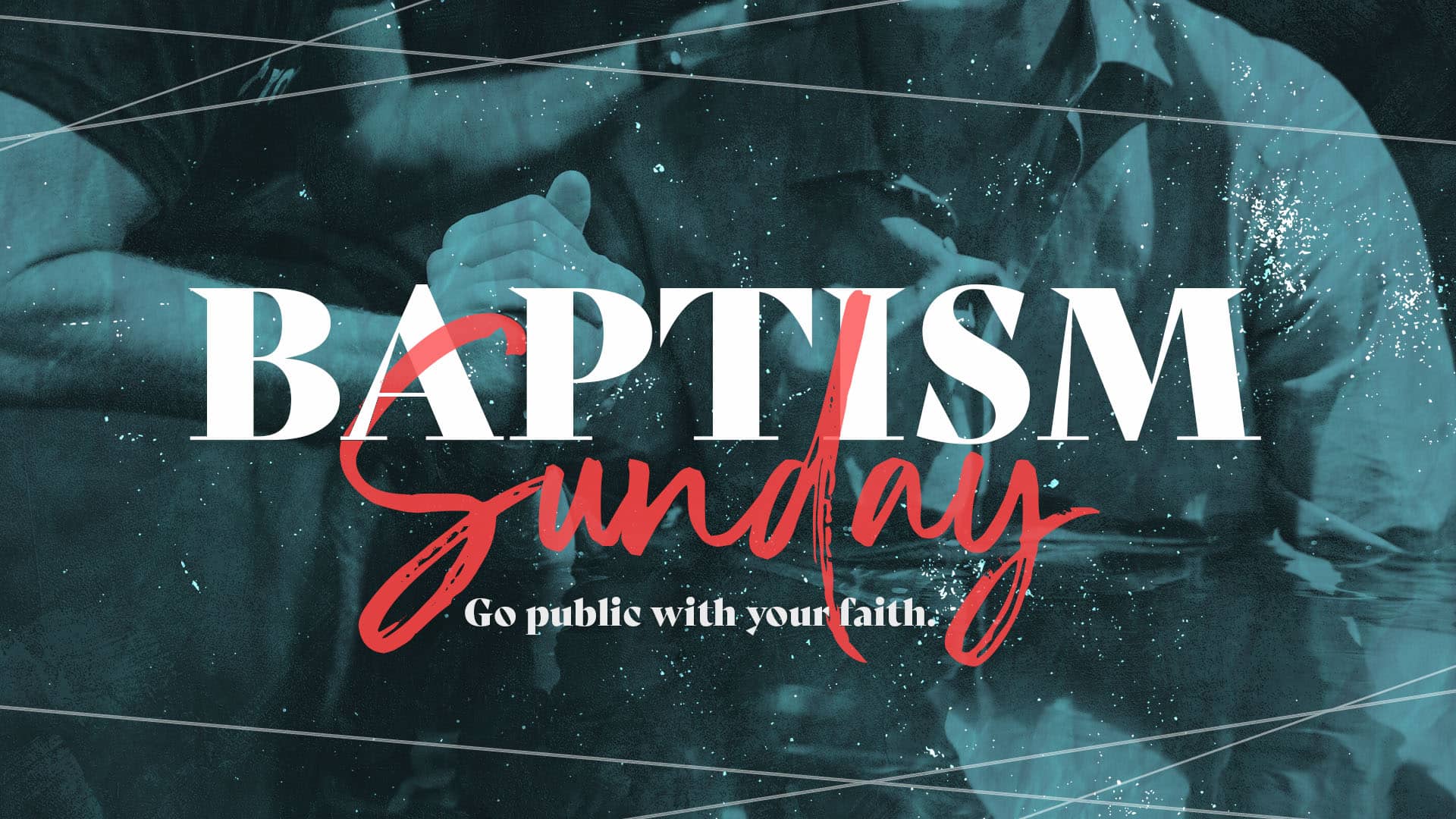Ministry Graphics: Baptism Sunday - Go Public - Church Visuals