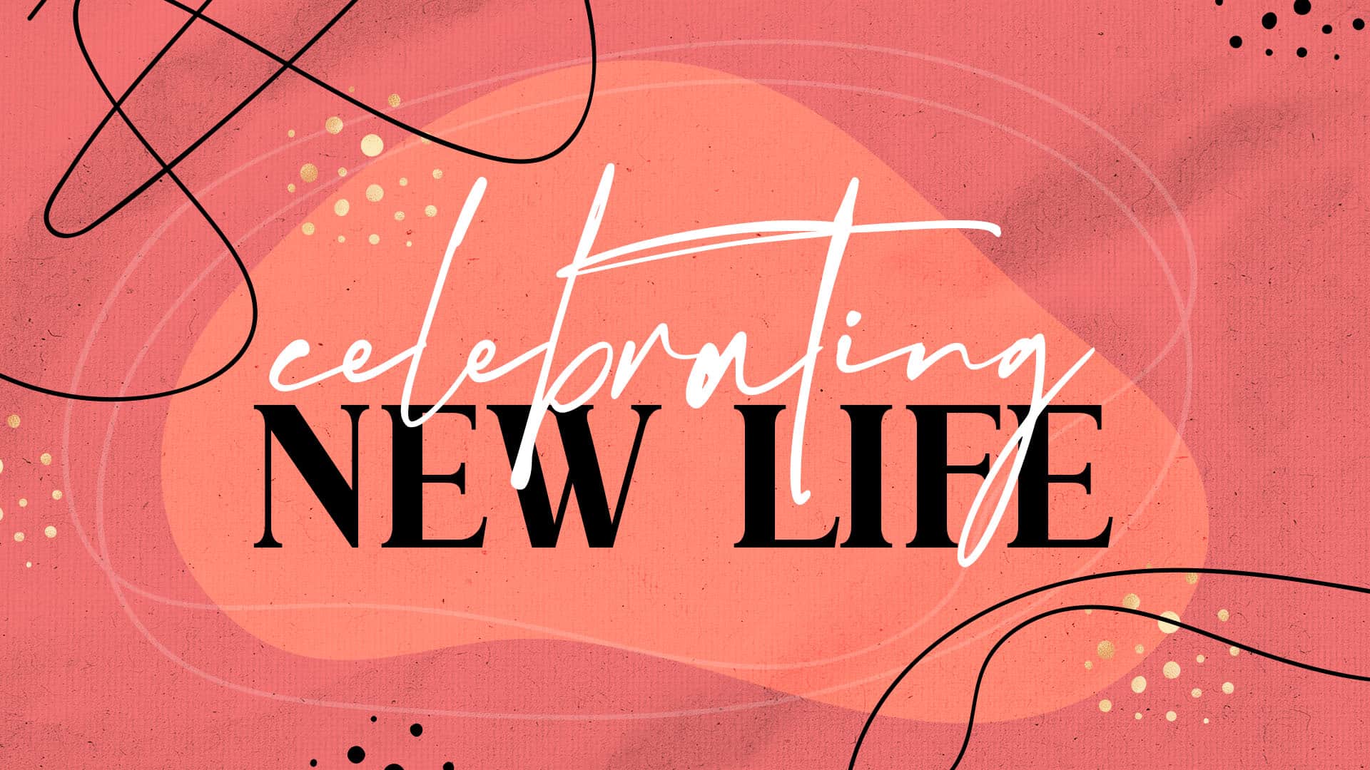 Ministry Graphics: Celebrating New Life - Church Visuals