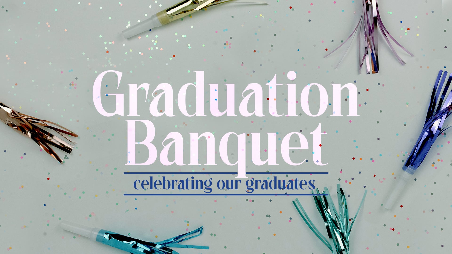 Ministry Graphics: Graduation Banquet - Church Visuals