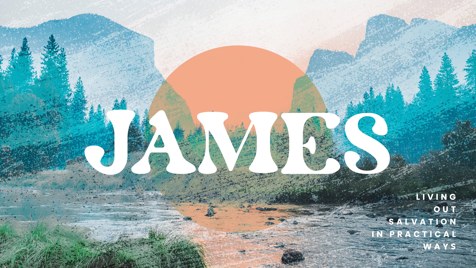 James Sermon Series Graphic Sermons Park Street Brethren Church