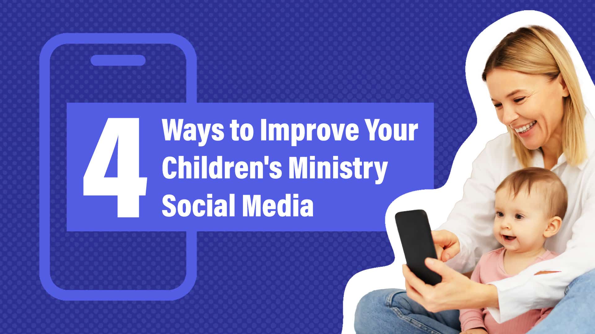 4 Ways to Improve Your Children's Ministry Social Media - Church Visuals