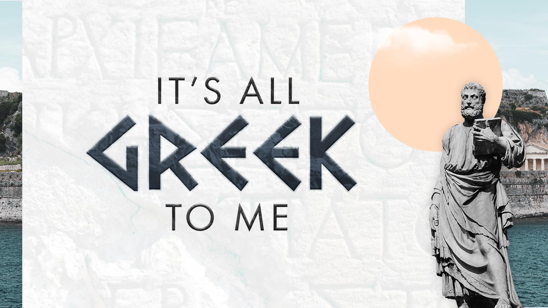 Sermon Series: It's All Greek to Me - Church Visuals