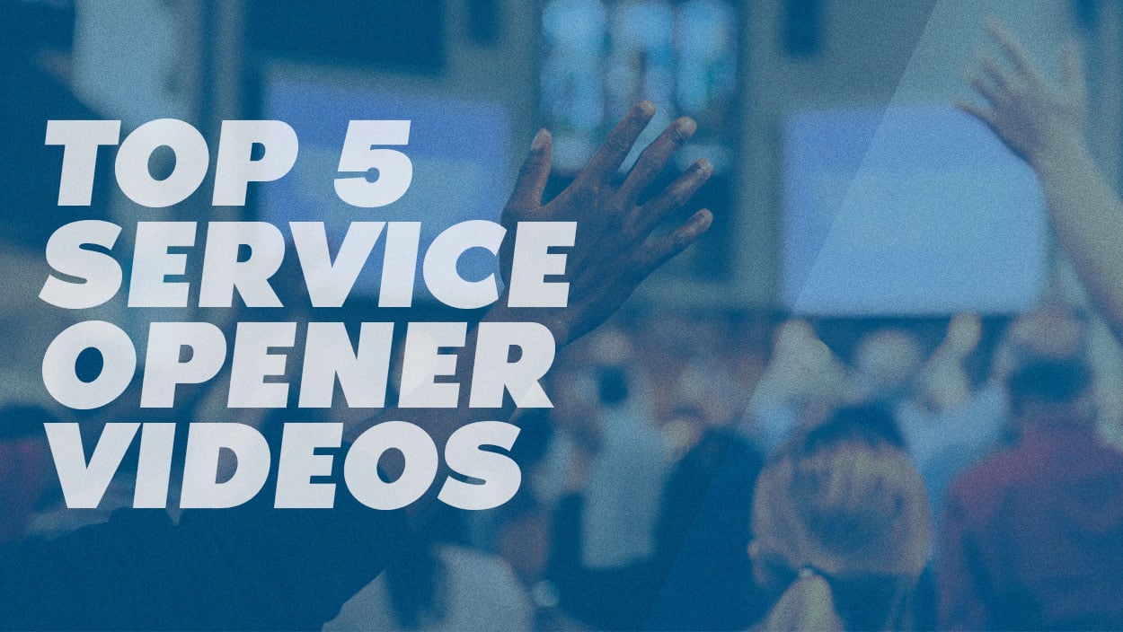 Our Top 5 Service Opener Videos - Church Visuals