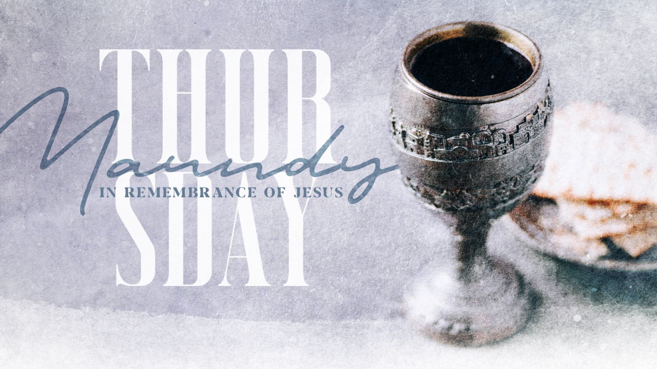 Ministry Graphics: Maundy Thursday In Remembrance of Jesus - Church Visuals