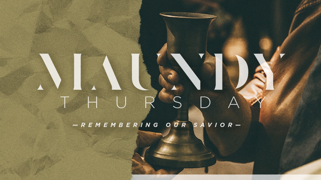 Ministry Graphics: Maundy Thursday Remembering Our Savior - Church Visuals