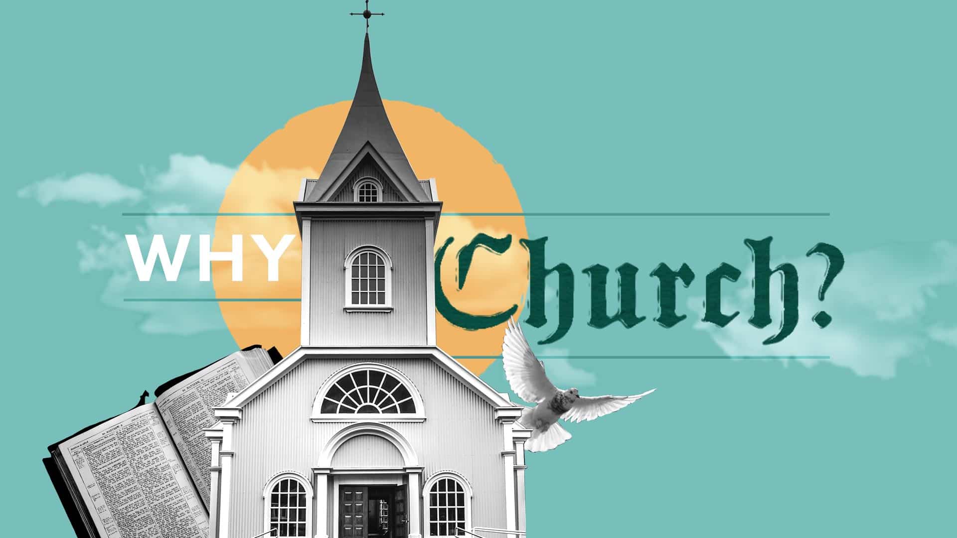 Sermon Series: Why Church? - Church Visuals