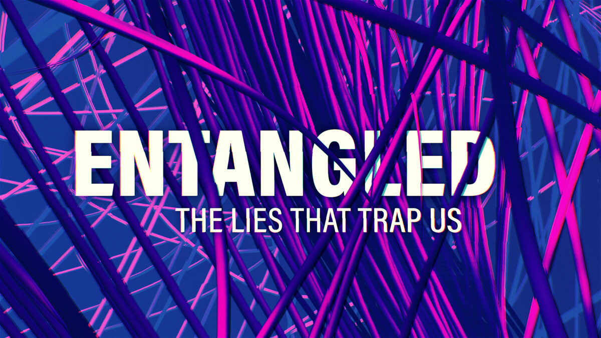 Sermon Series: Entangled - The Lies That Trap Us - Church Visuals