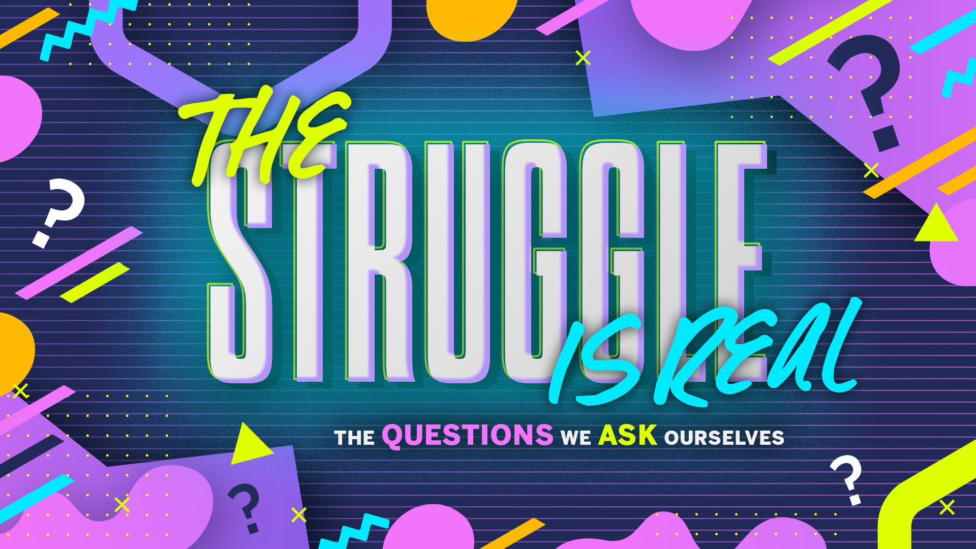 Sermon Series: The Struggle Is Real - Church Visuals