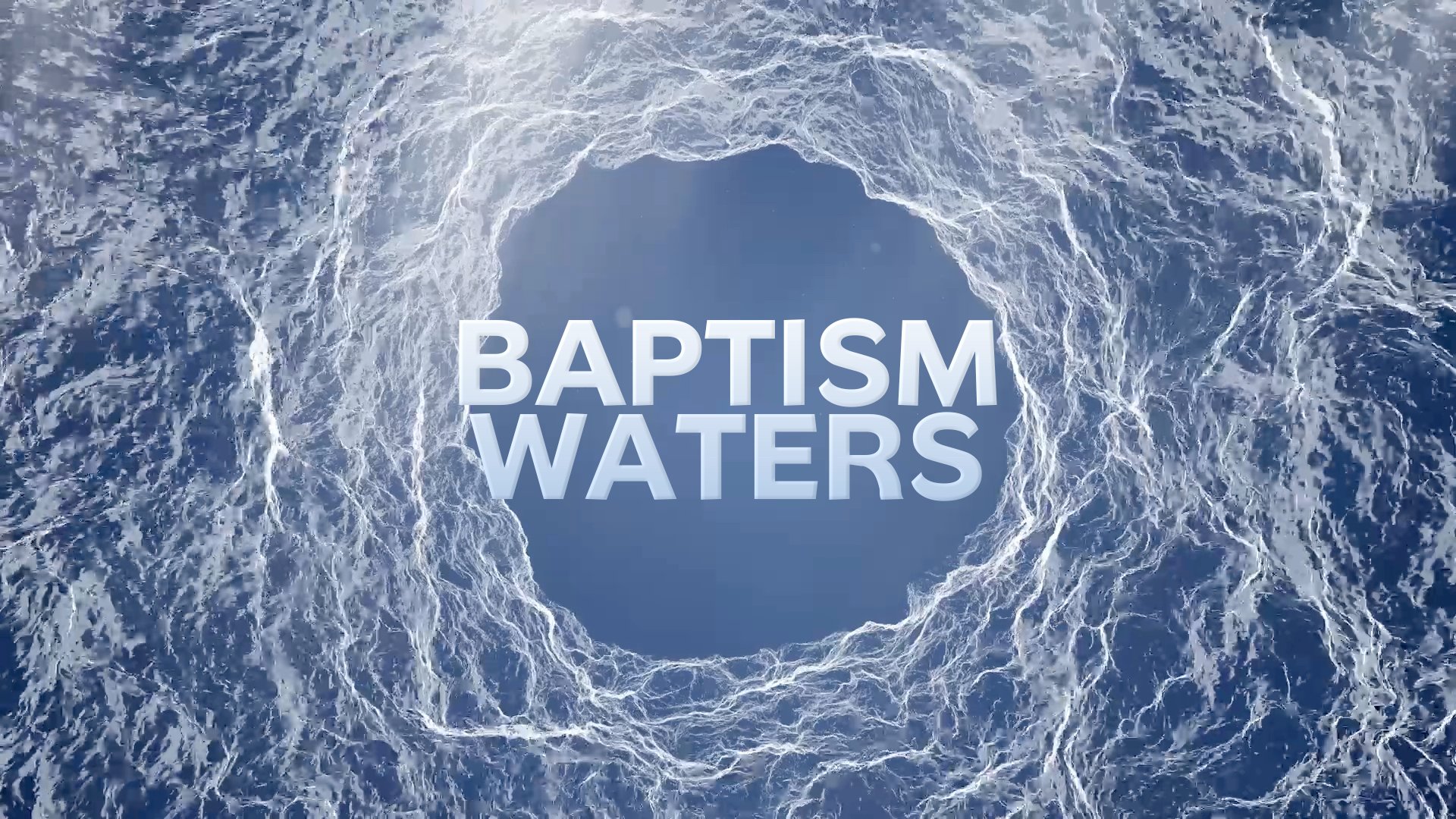 Motion Graphics: Baptism Waters - Church Visuals