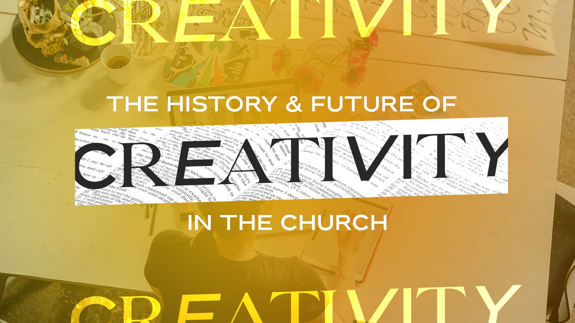 The History and Future of Creativity in the Church