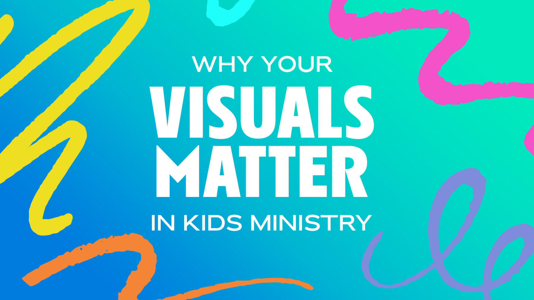 Your Visuals Matter in Kids Ministry