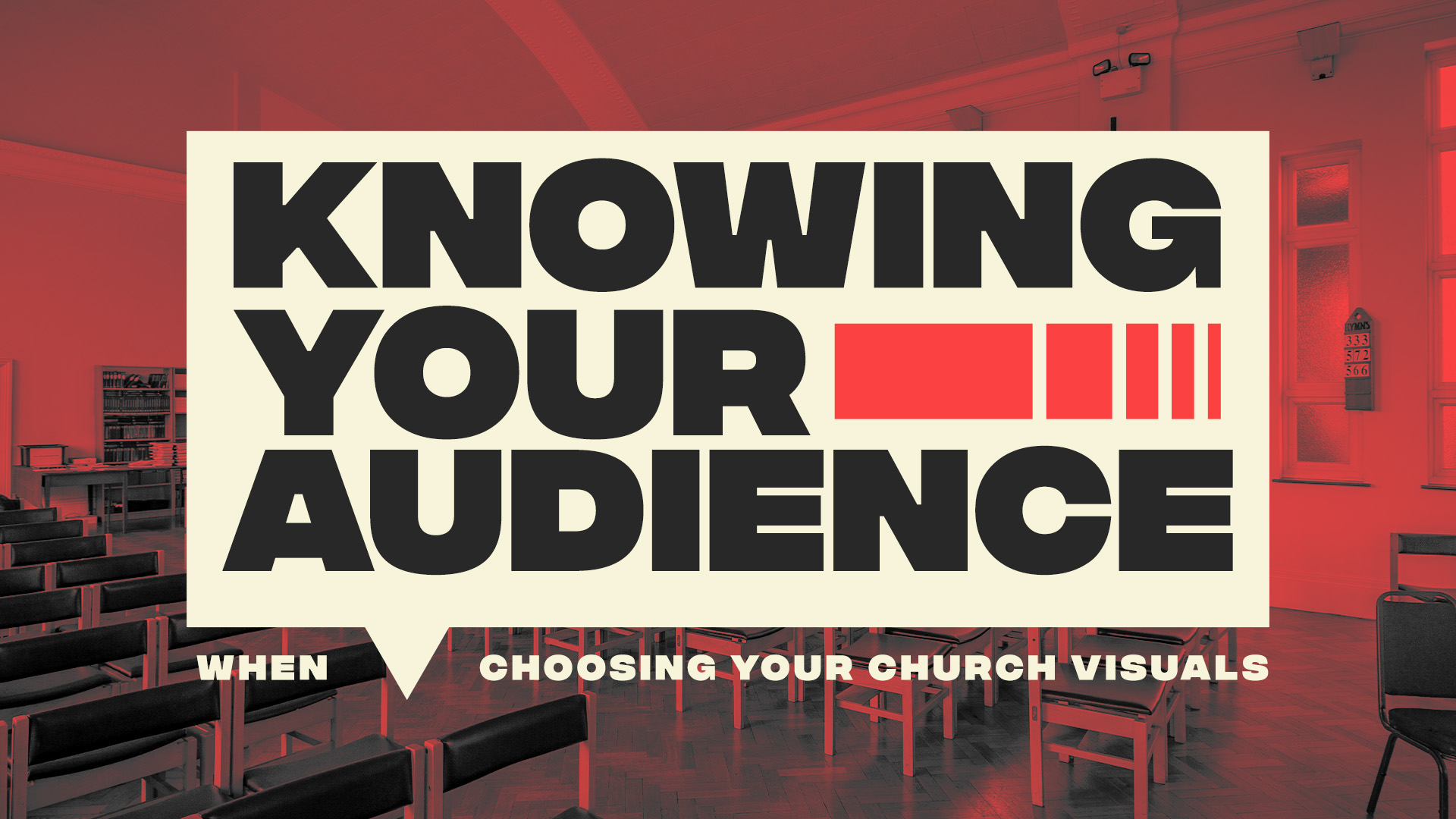 Knowing your Audience When Choosing Your Church Visuals