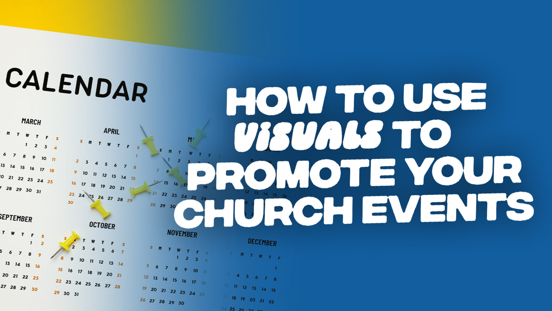 How to Use Visuals to Promote your Church Events