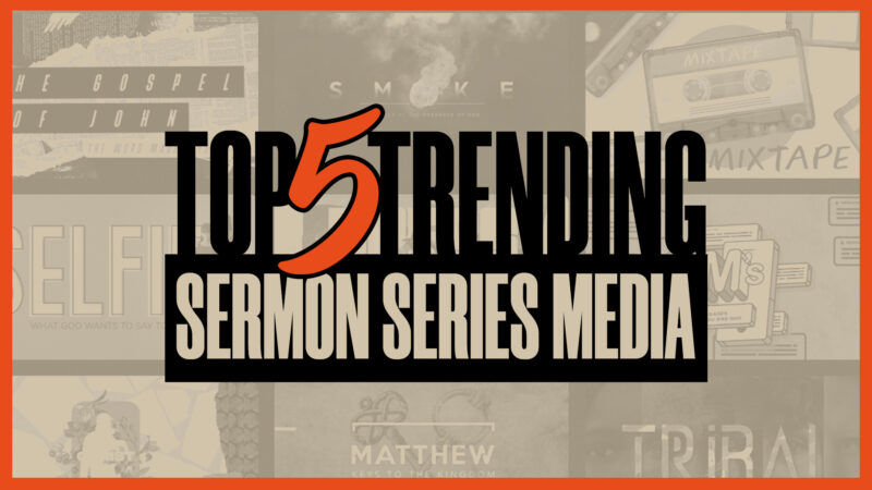 Top 5 Trending Sermon Series Media