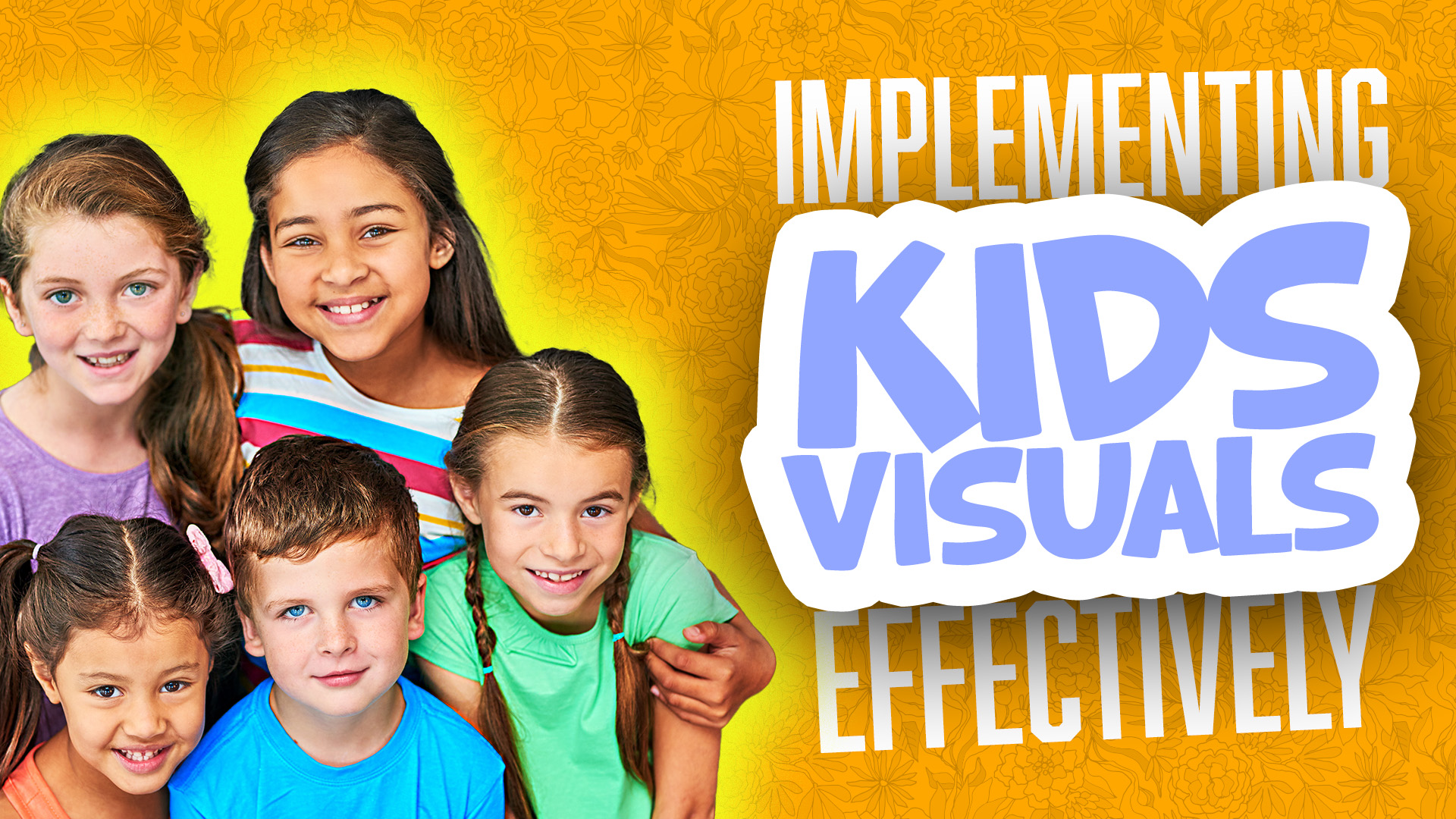 Implementing Kids Visuals Effectively