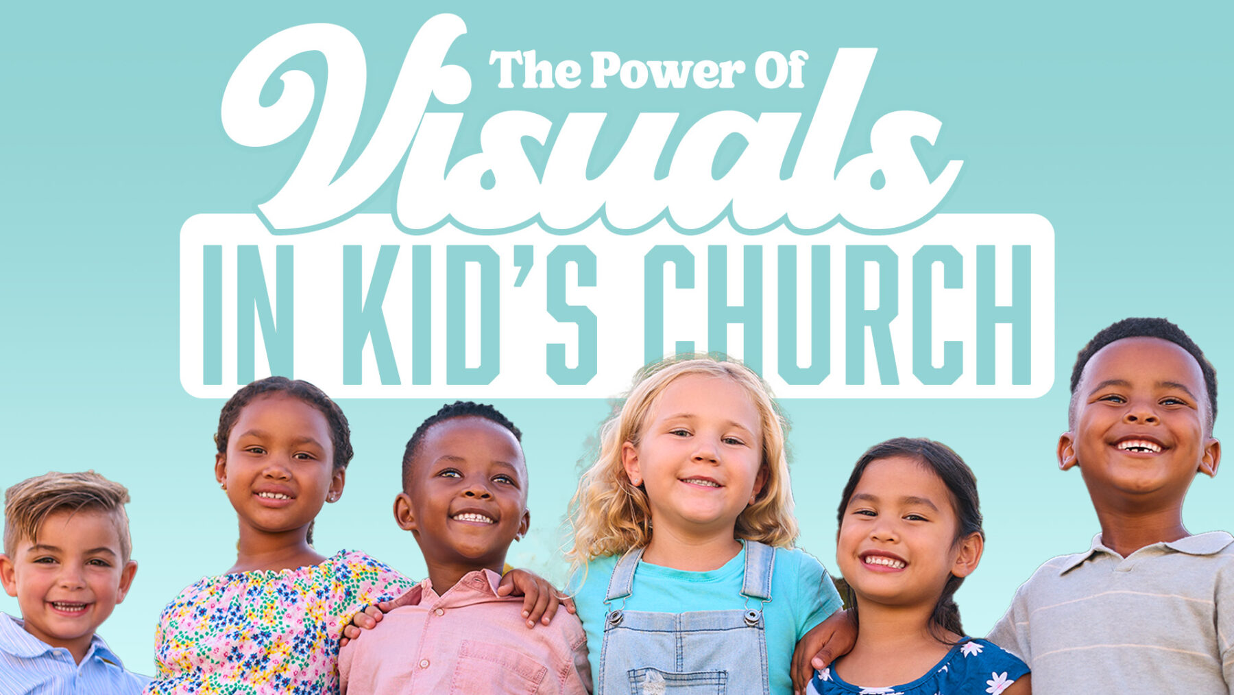 The Power of Visuals in Kids Church