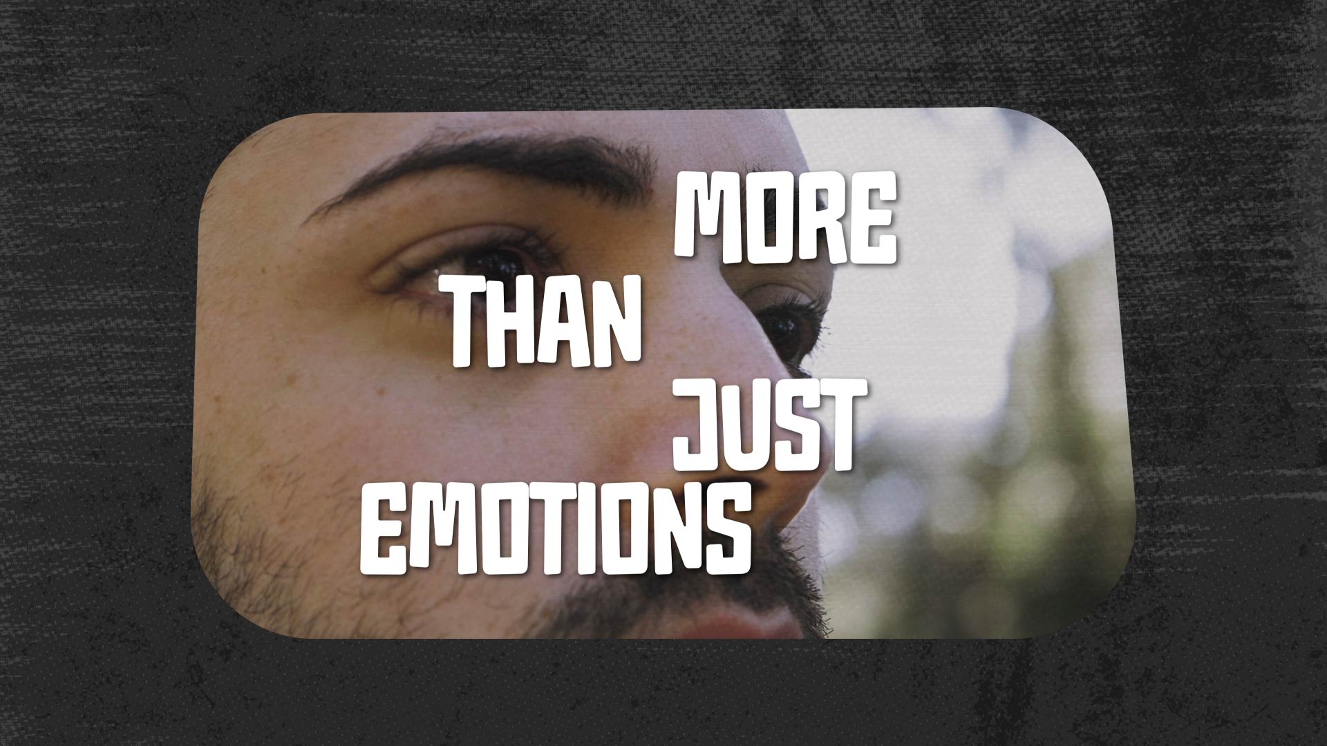 Mini-Movie: More Than A Feeling - Church Visuals