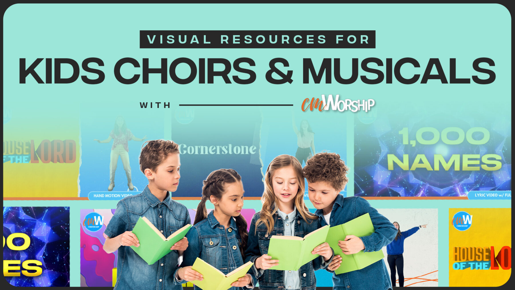 Visual Resources for your Kids Choirs with CM Worship
