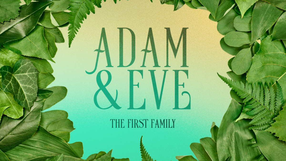 Sermon Series: Adam and Eve: The First Family - Church Visuals