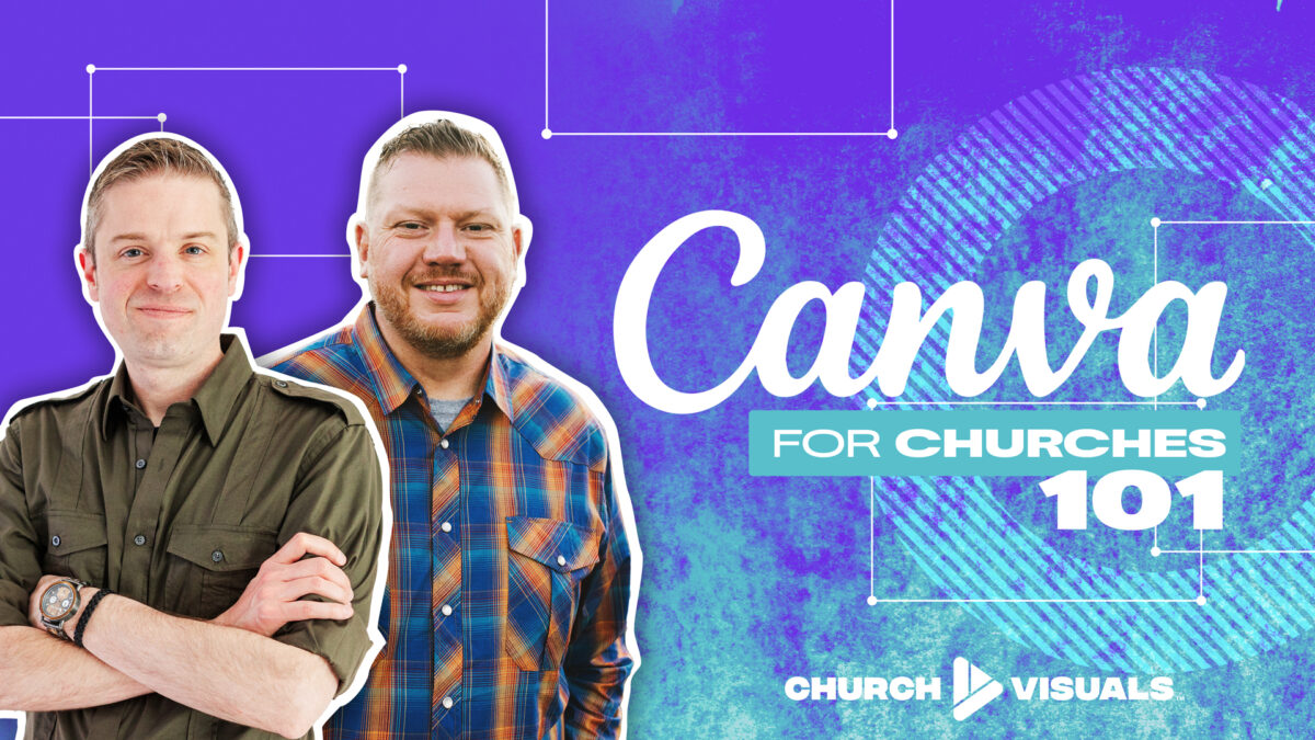 Canva for Churches 101 - Church Visuals