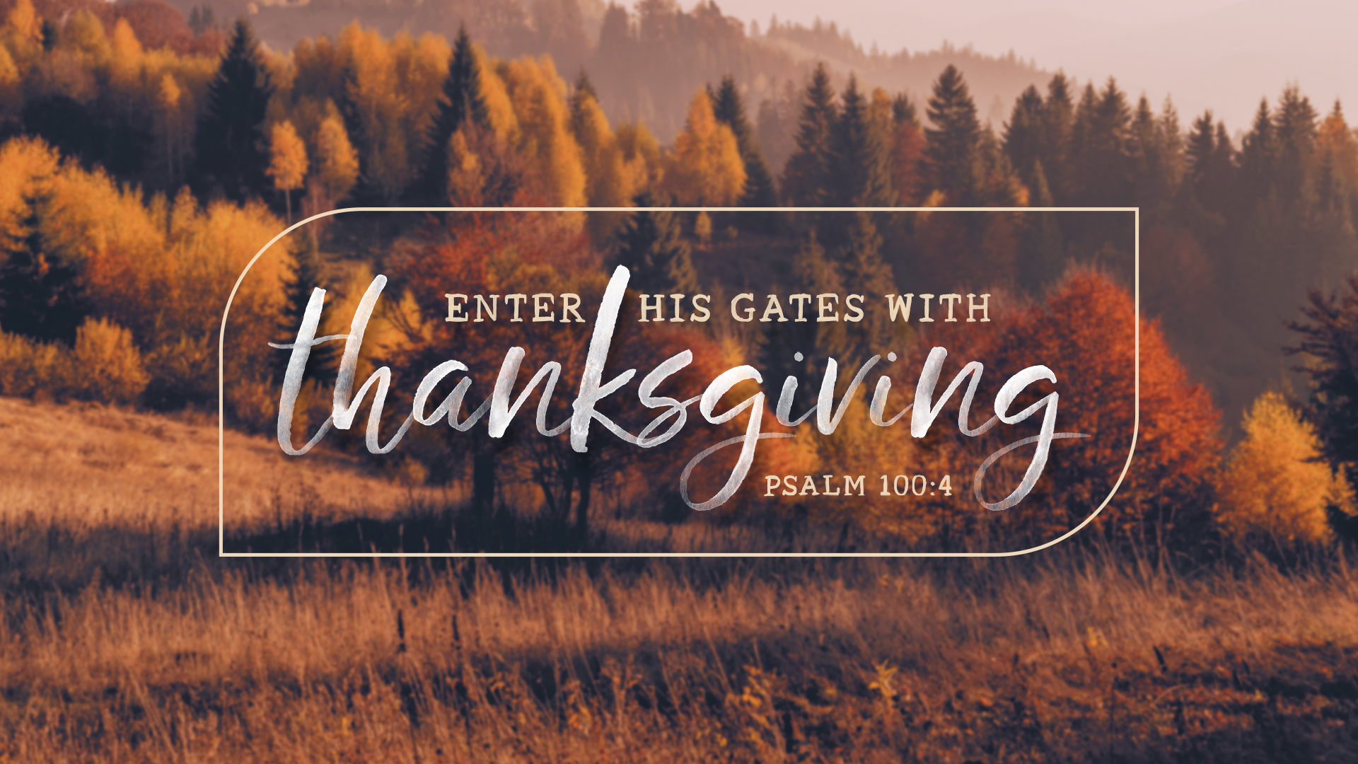Social Graphics: Psalm 100 - Enter His Gates Thanksgiving Social Graphics