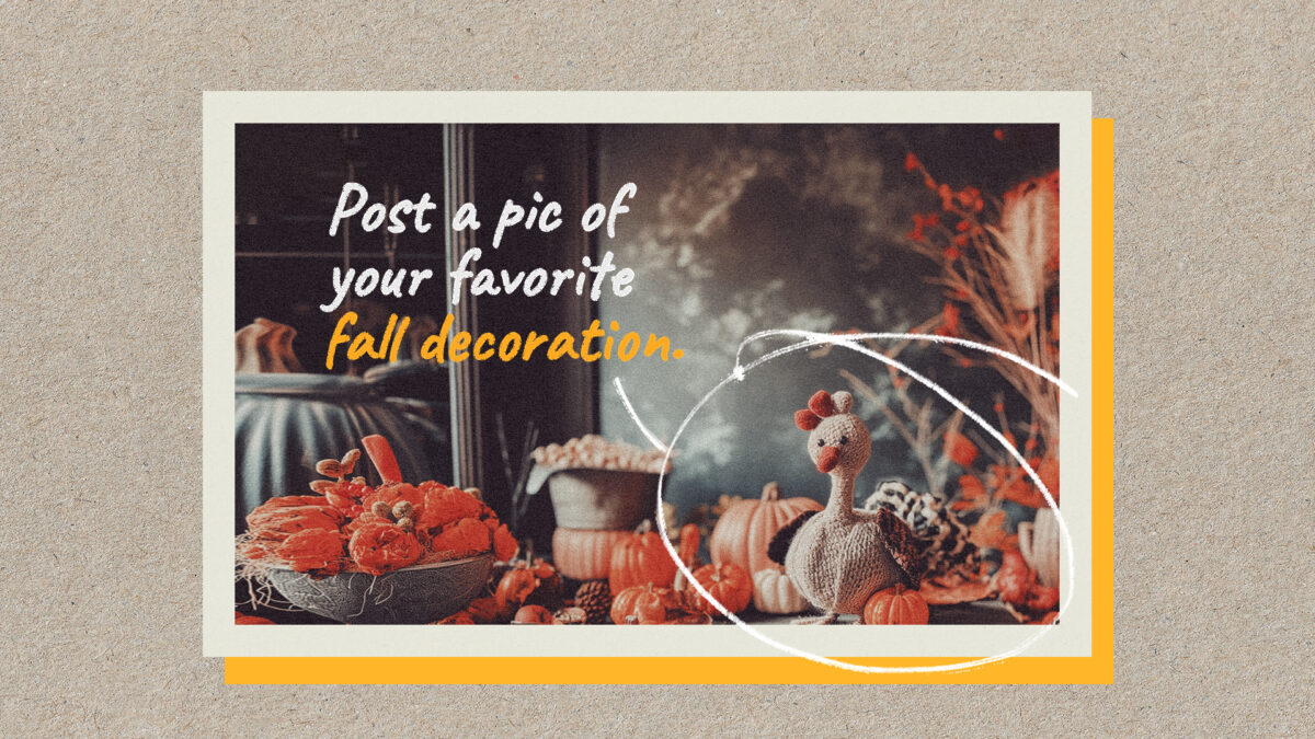 Social Graphics: Post a Pic of Your Favorite Fall Decoration Social ...