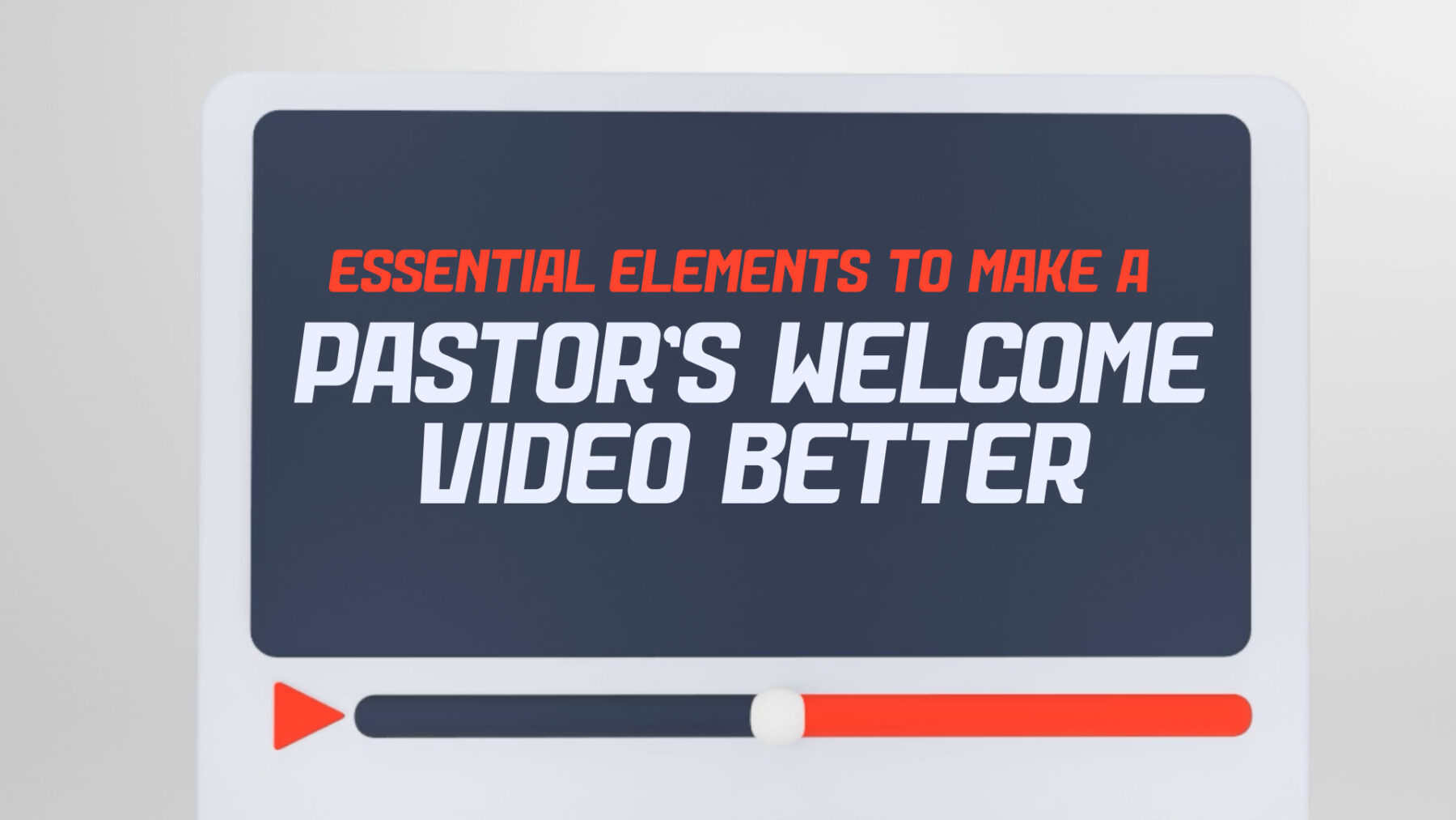 Essential Elements To Make A Pastor's Welcome Video Better - Church Visuals