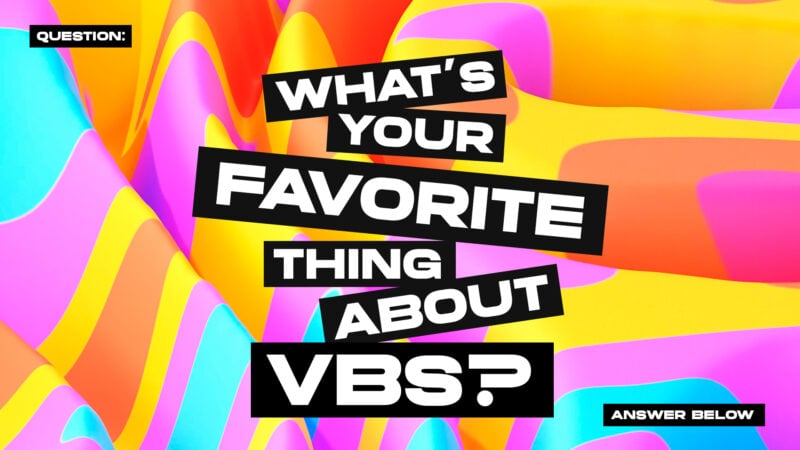 Social Graphics: What's Your Favorite Thing About VBS? Social Graphics
